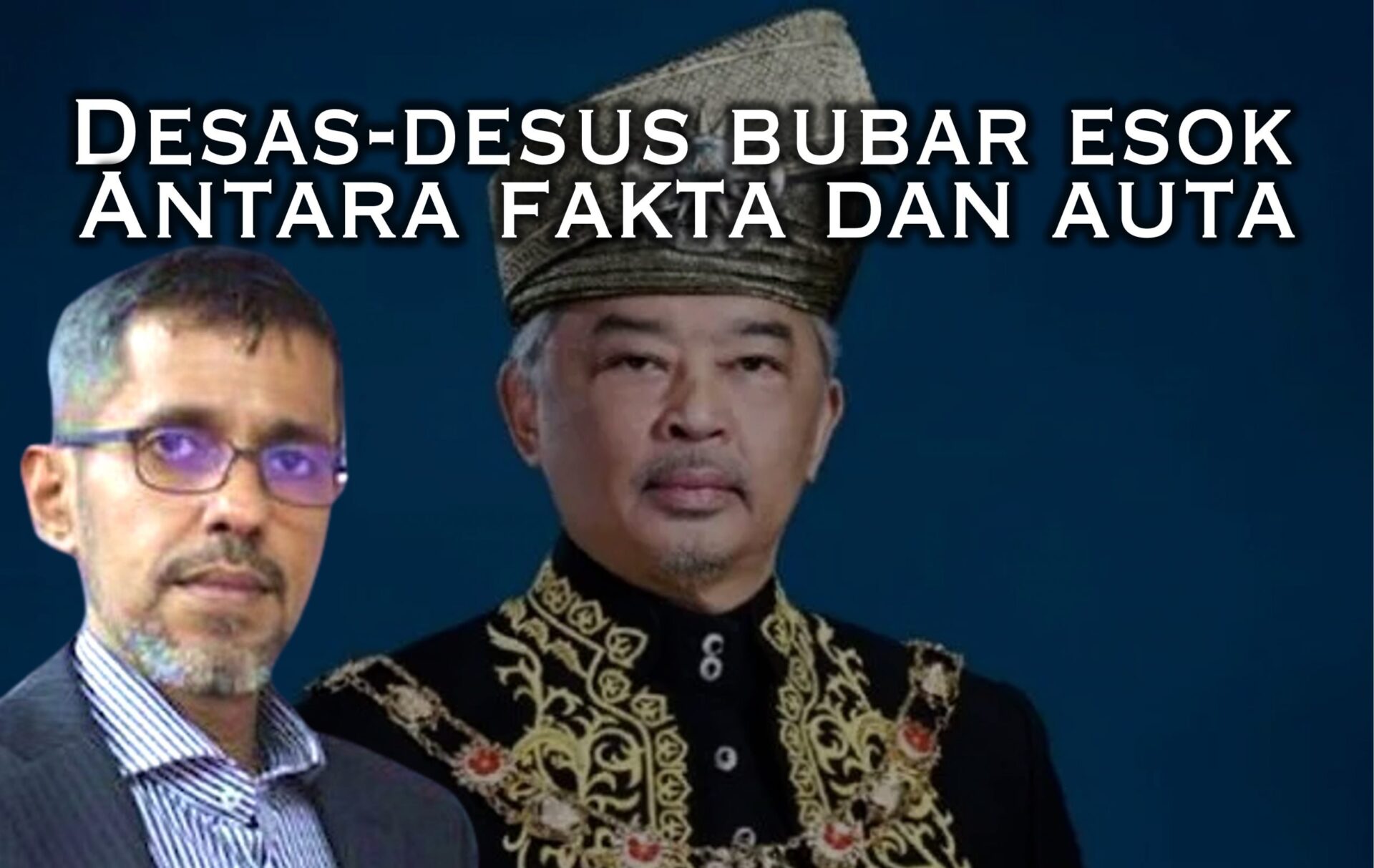 #GE15 - DESAS DESUS ‘SUMBER MEDIA’ KONONNYA PARLIMEN MUNGKIN BUBAR ESOK - ANTARA FAKTA DAN AUTA ...